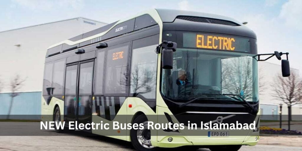 New Electric Buses in Islamabad - Check All Routes Detail Here