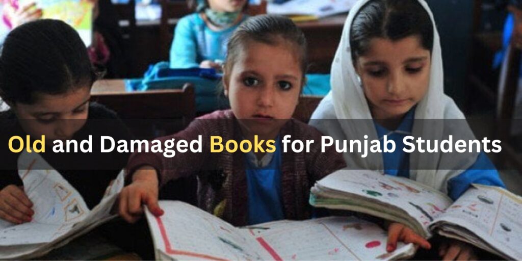 Punjab Students Received Old and Damaged Textbooks for New Academic Year